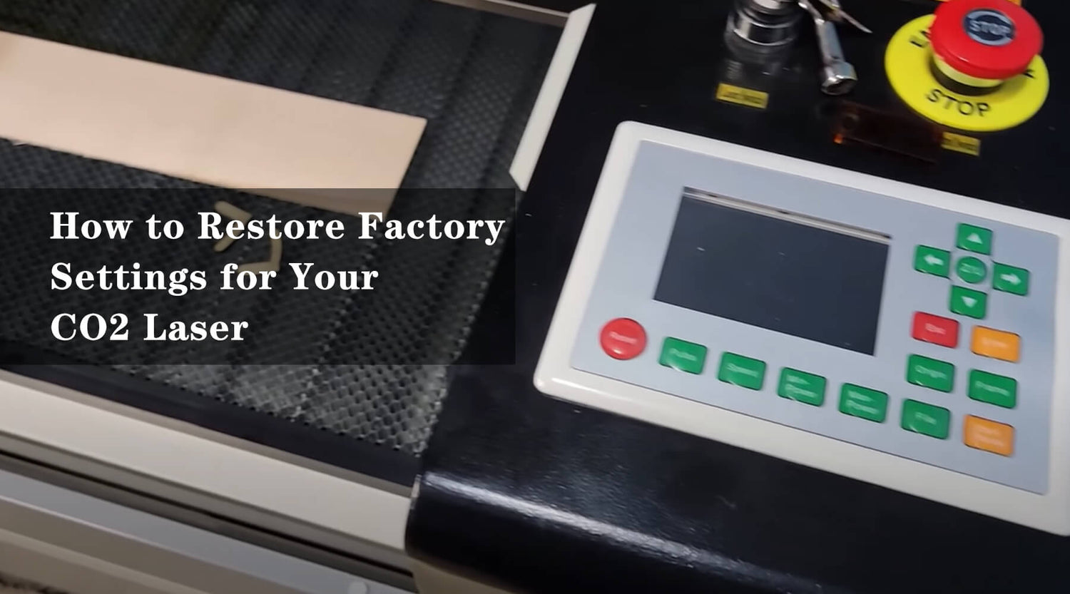 How to Restore Factory Settings for Your CO2 Laser – Monportlaser.uk